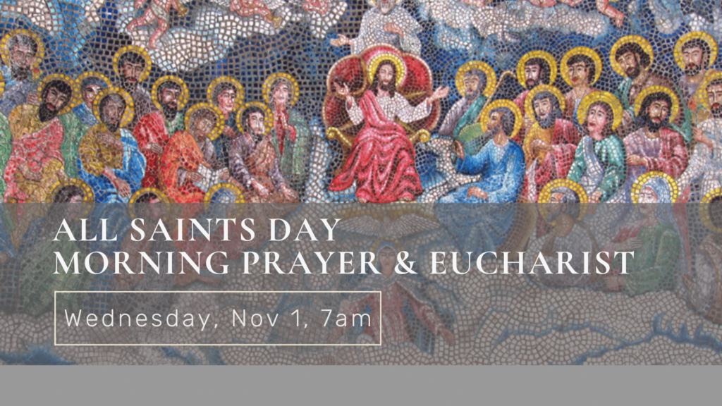 All Saints Day Morning Prayer and Eucharist Service – Church of the ...